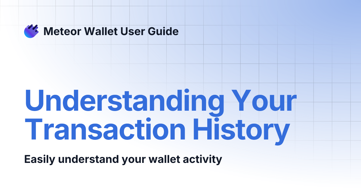 Understanding Your Transaction History | Meteor Wallet User Guide