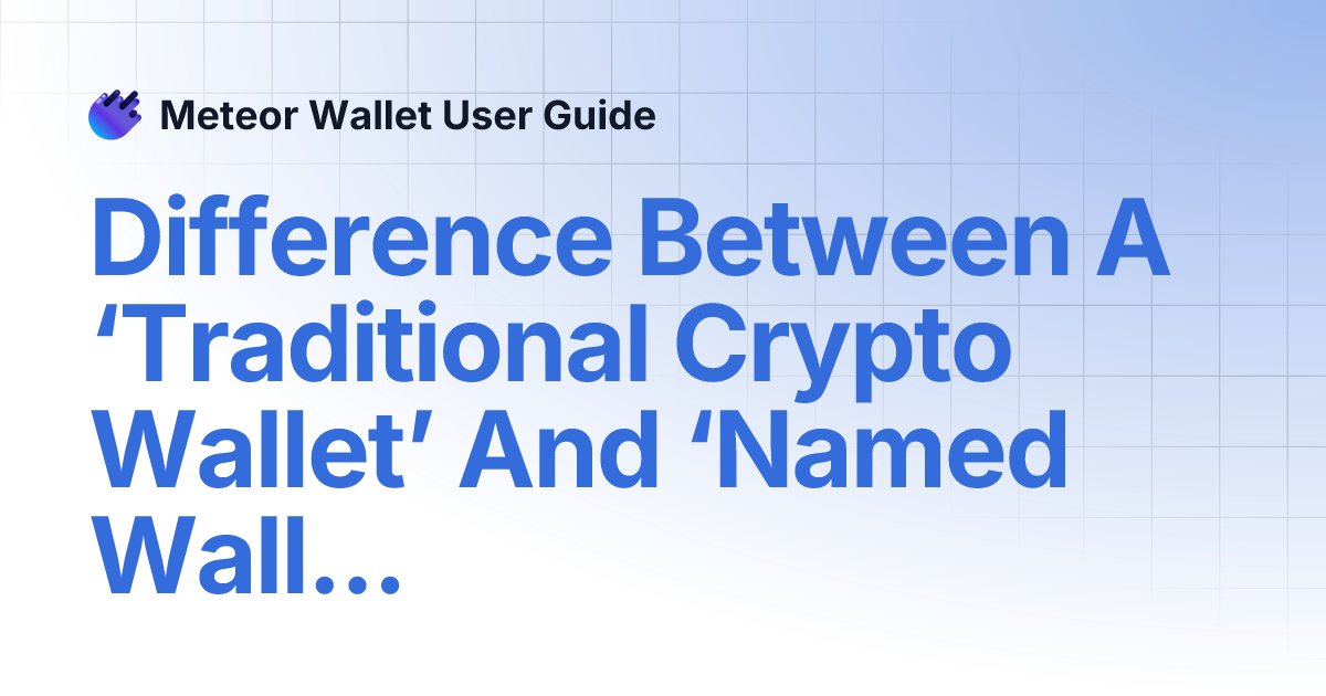 Difference Between A ‘Traditional Crypto Wallet’ And ‘Named Wallet ...