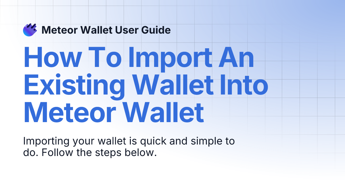 How To Import An Existing Wallet Into Meteor Wallet | Meteor Wallet User Guide